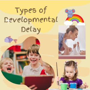 Types of Developmental Delay - Joy & Laughter